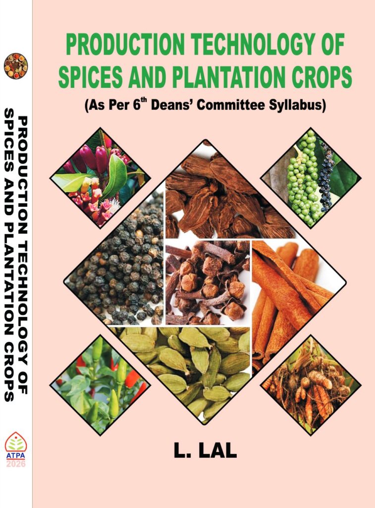 PRODUCTION TECHNOLOGY OF SPICES AND PLANTATION CROPS - AgroTechBooks